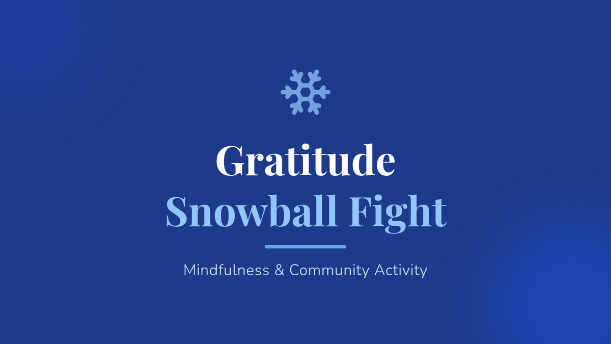Gratitude Snowball Fight • Lesson • Lenny Learning
