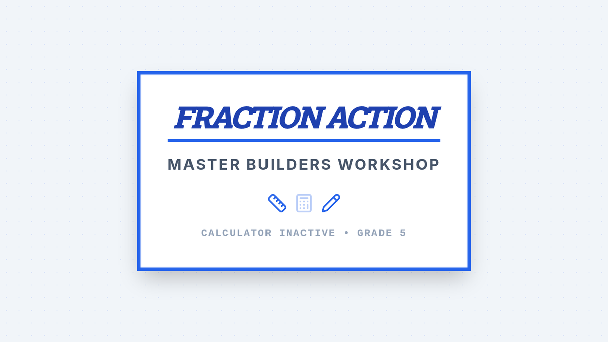 Fraction Master Builders • Lesson • Lenny Learning